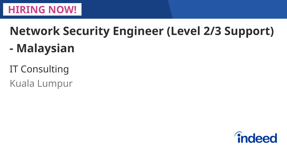 Network Security Engineer (Level 2/3 Support) - Malaysian - Kuala ...