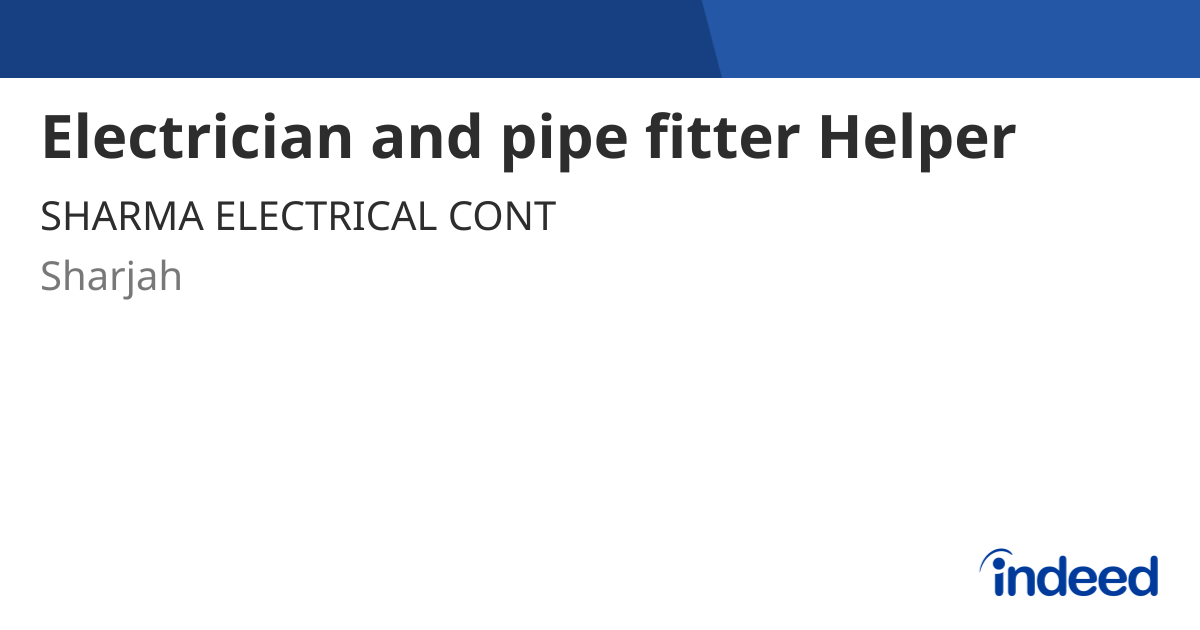 Electrician and pipe fitter Helper - Sharjah - Indeed.com