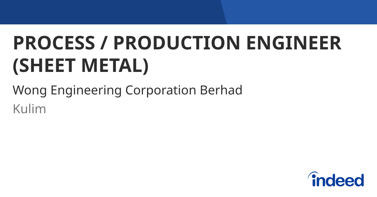 PROCESS / PRODUCTION ENGINEER (SHEET METAL) - Kulim - Indeed.com