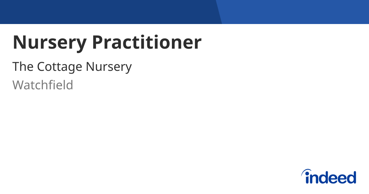 Nursery Practitioner - Watchfield SN6 8TS - Indeed.com