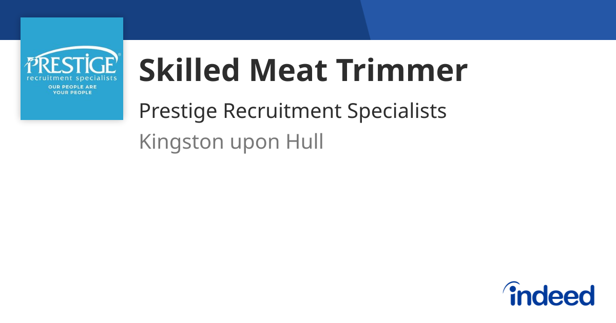 Skilled Meat Trimmer - Kingston upon Hull HU3 - Indeed.com