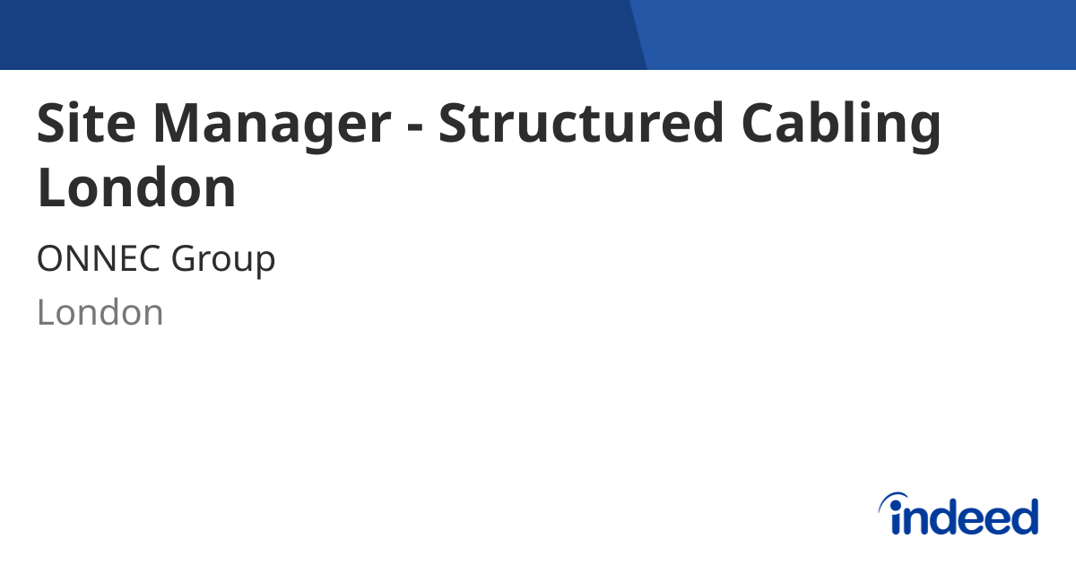 Site Manager - Structured Cabling London - London EC1M 3JF - Indeed.com