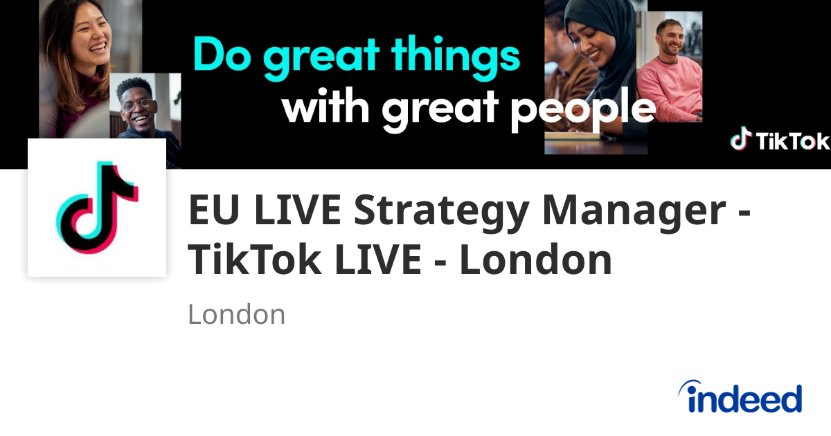 EU LIVE Strategy Manager - TikTok LIVE - London - London - Indeed.com