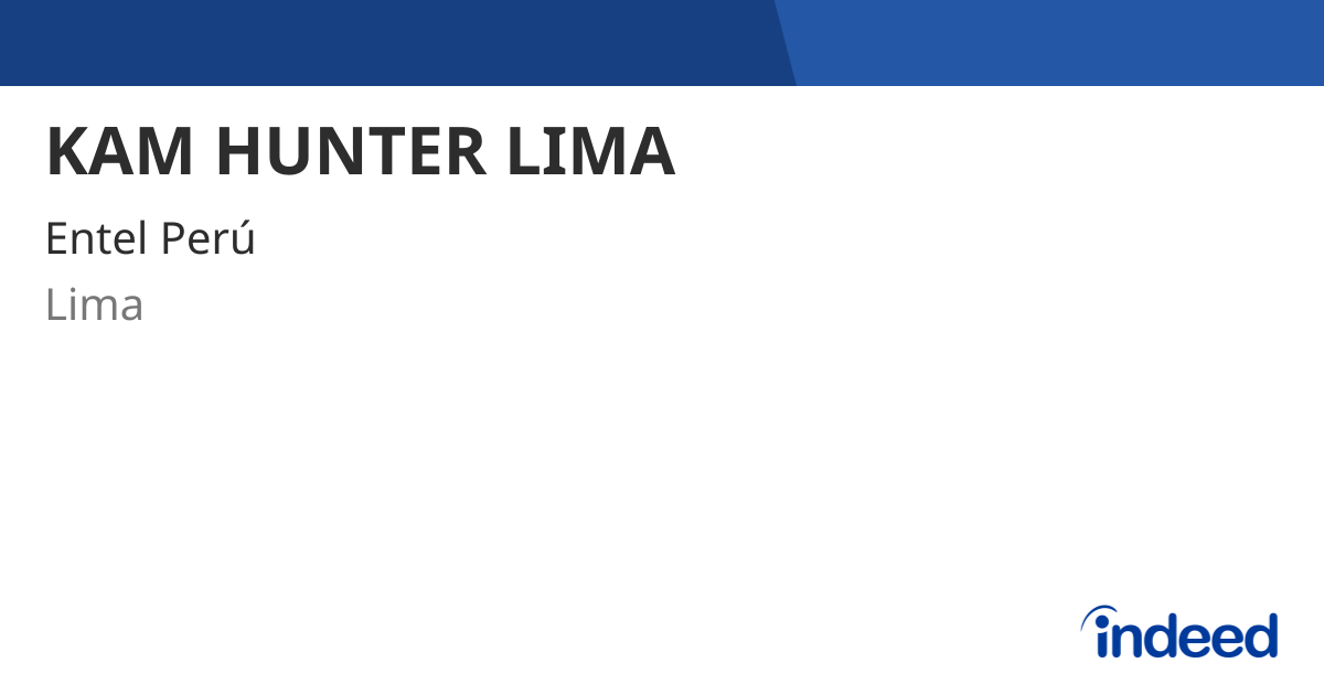 KAM HUNTER LIMA - Lima, Lima - Indeed.com