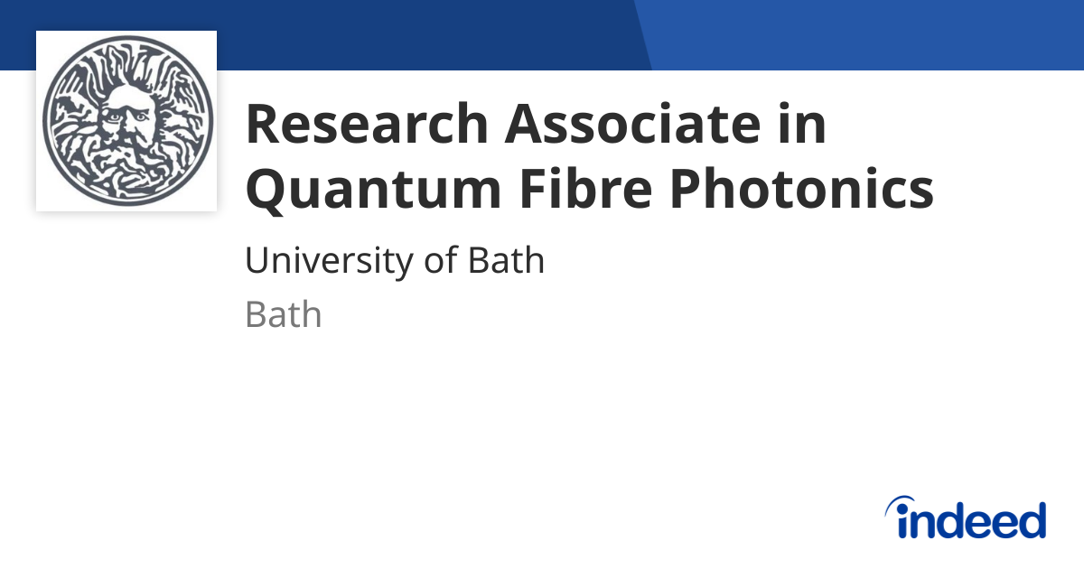 Research Associate in Quantum Fibre Photonics - Bath - Indeed.com