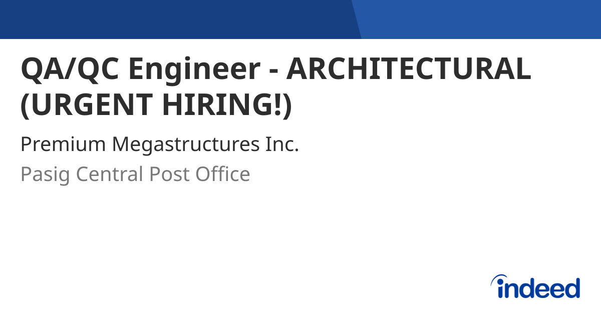 QA/QC Engineer - ARCHITECTURAL (URGENT HIRING!) - Pasig Central Post Office - Indeed.com