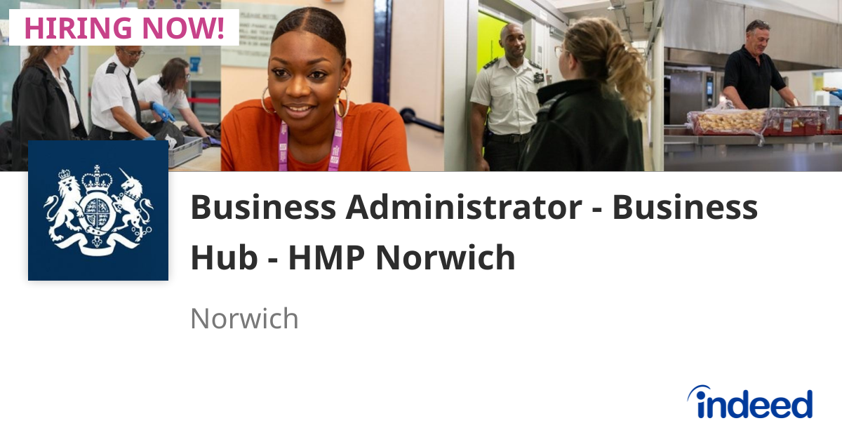 Business Administrator - Business Hub - HMP Norwich - Norwich - Indeed.com