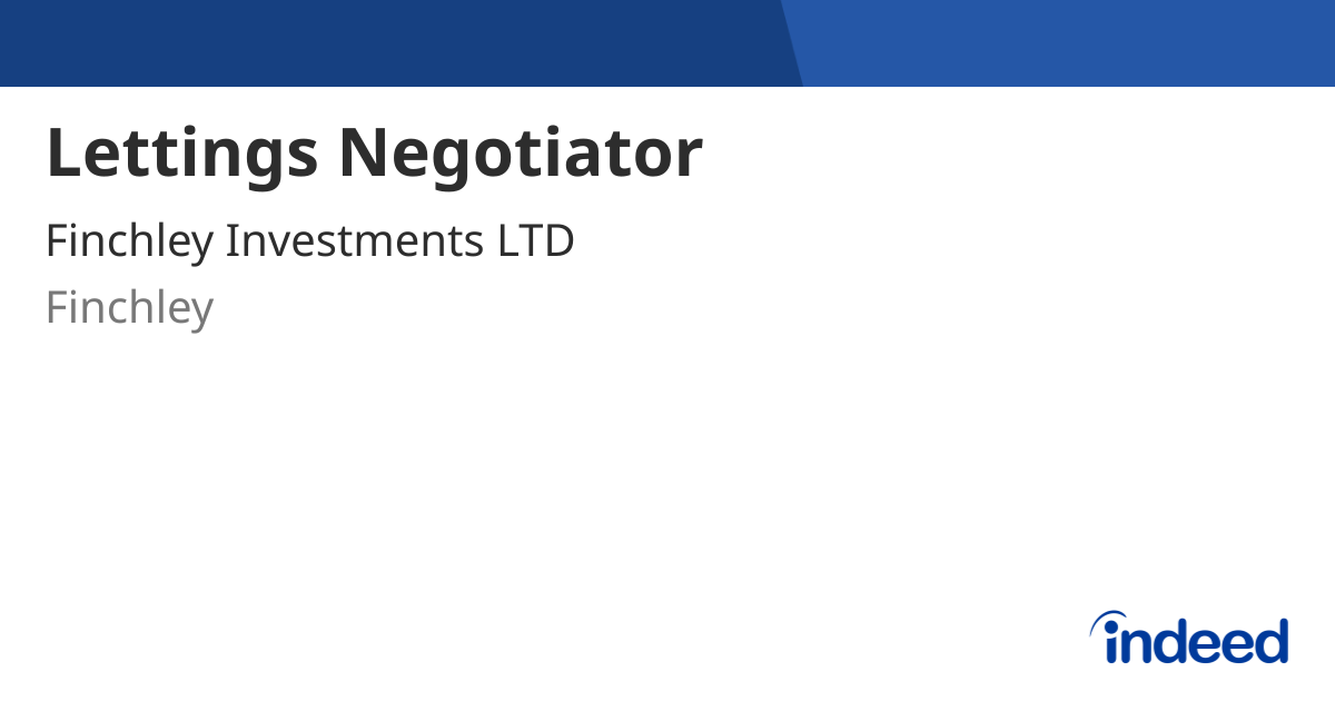 Lettings Negotiator - Finchley - Indeed.com