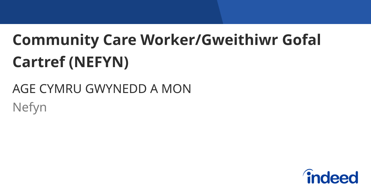 Community Care Worker/Gweithiwr Gofal Cartref (NEFYN) - Nefyn LL53 ...