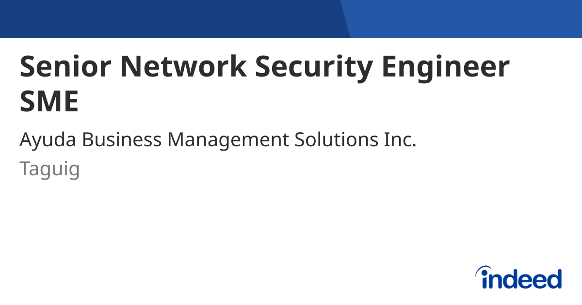 Senior Network Security Engineer SME - Taguig - Indeed.com