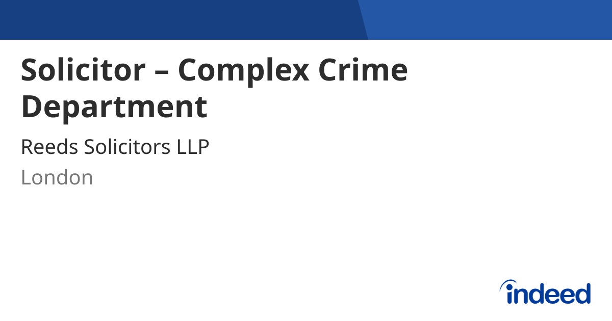 Solicitor – Complex Crime Department - London EC4A 4AB - Indeed.com