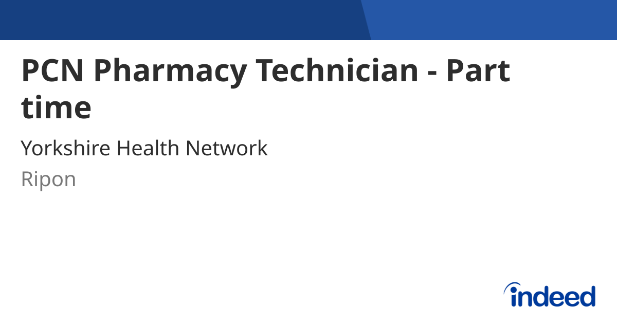 PCN Pharmacy Technician - Part time - Ripon HG4 1HL - Indeed.com