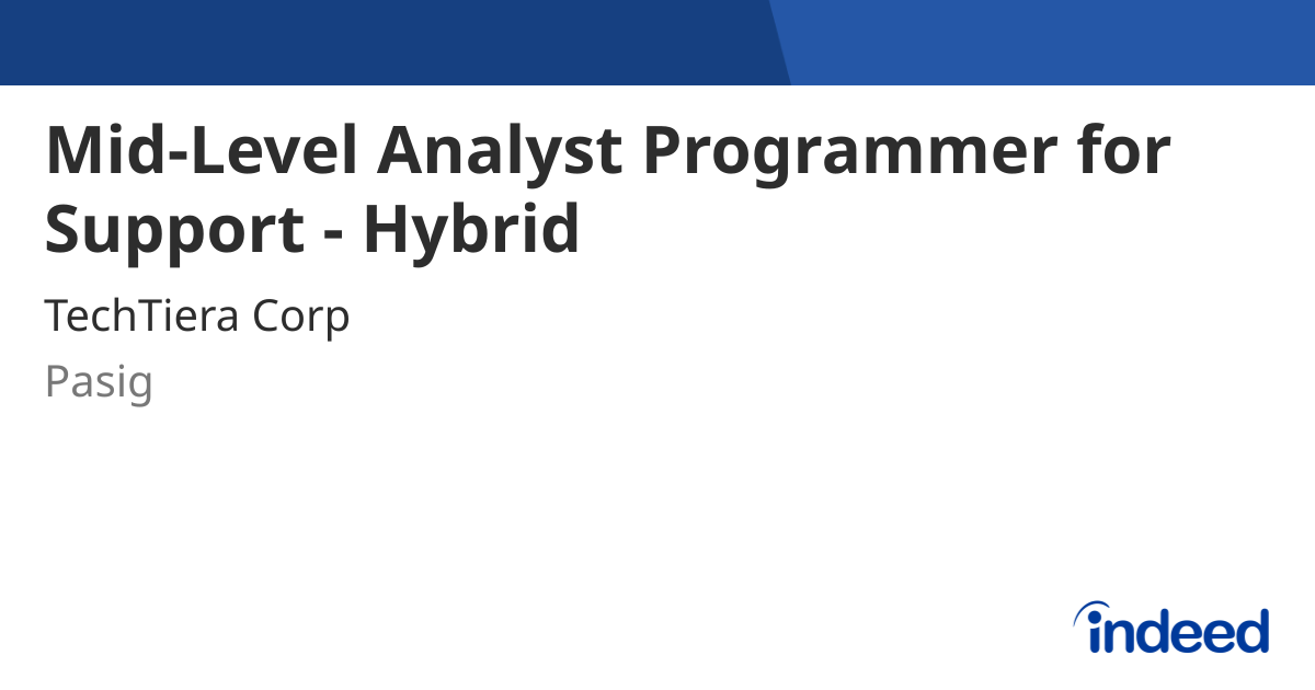 Mid-Level Analyst Programmer for Support - Hybrid - Pasig - Indeed.com