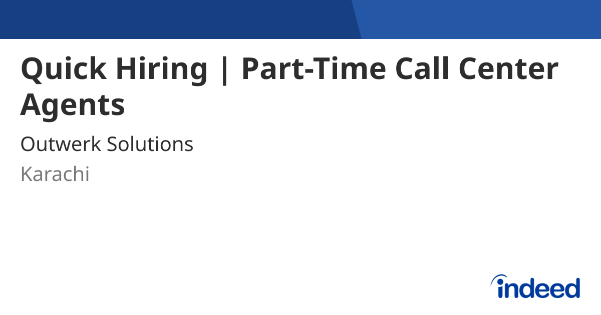 Quick Hiring | Part-Time Call Center Agents - Karachi - Indeed.com