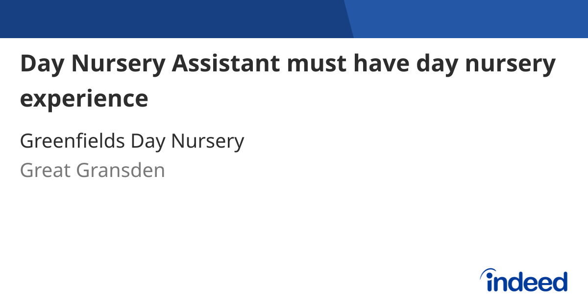 Day Nursery Assistant must have day nursery experience - Great Gransden ...