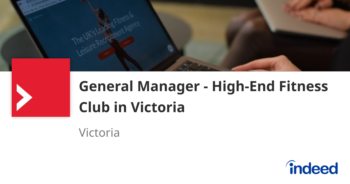 General Manager - High-End Fitness Club in Victoria - Victoria - Indeed.com