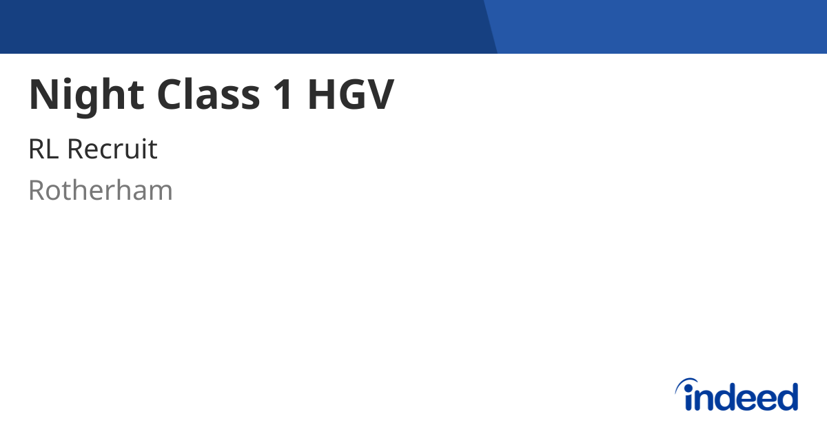 Night Class 1 HGV - Rotherham - Indeed.com