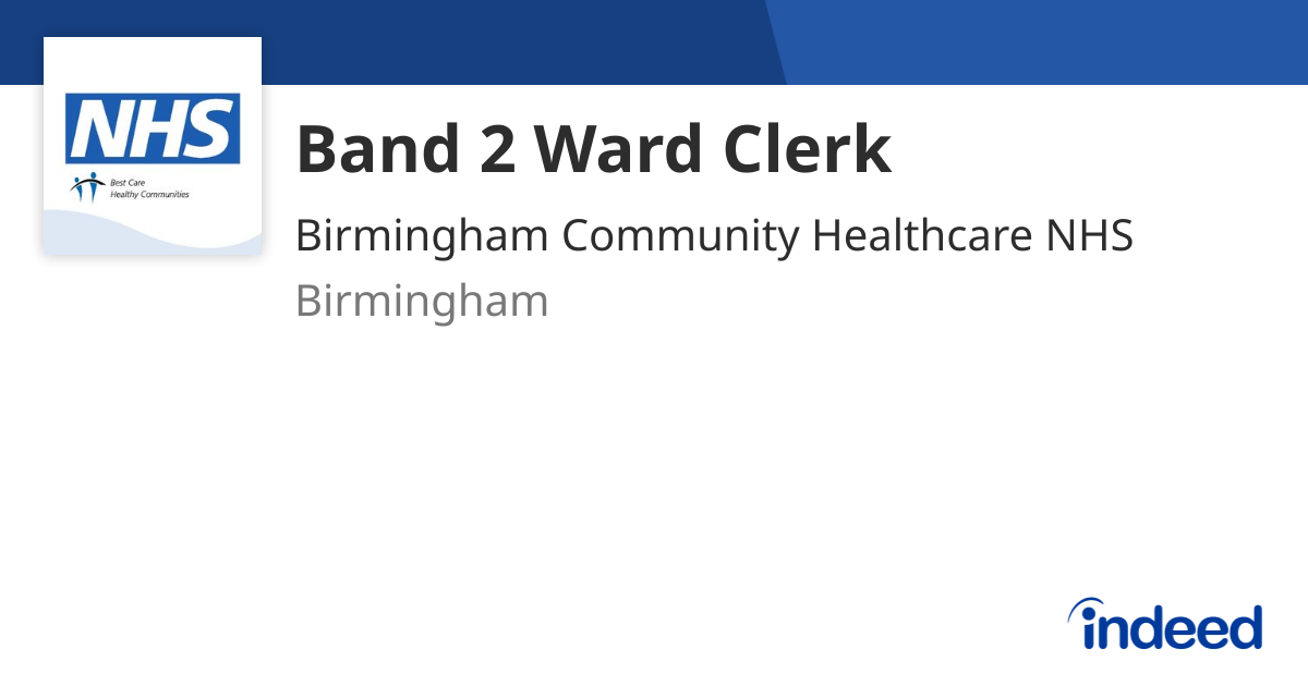 Band 2 Ward Clerk - Birmingham B13 - Indeed.com