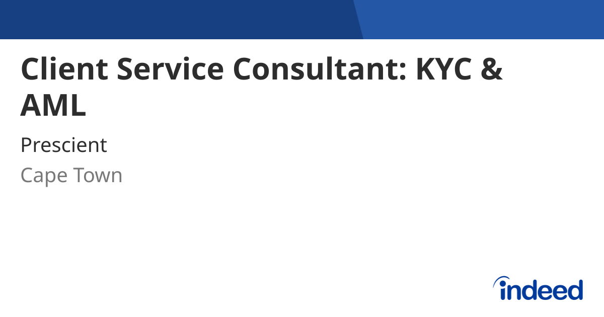 Client Service Consultant: KYC & AML - Cape Town, Western Cape - Indeed.com