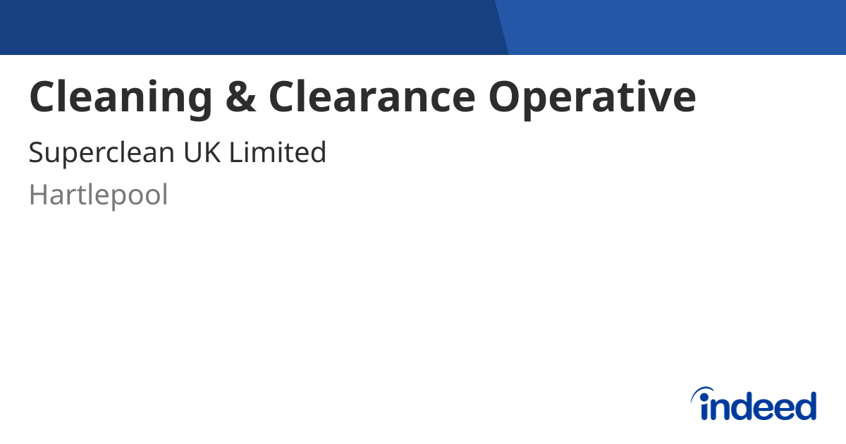 Cleaning & Clearance Operative - Hartlepool TS24 - Indeed.com
