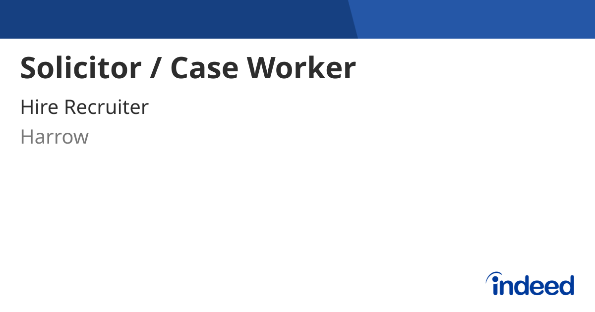 Solicitor / Case Worker - Harrow - Indeed.com