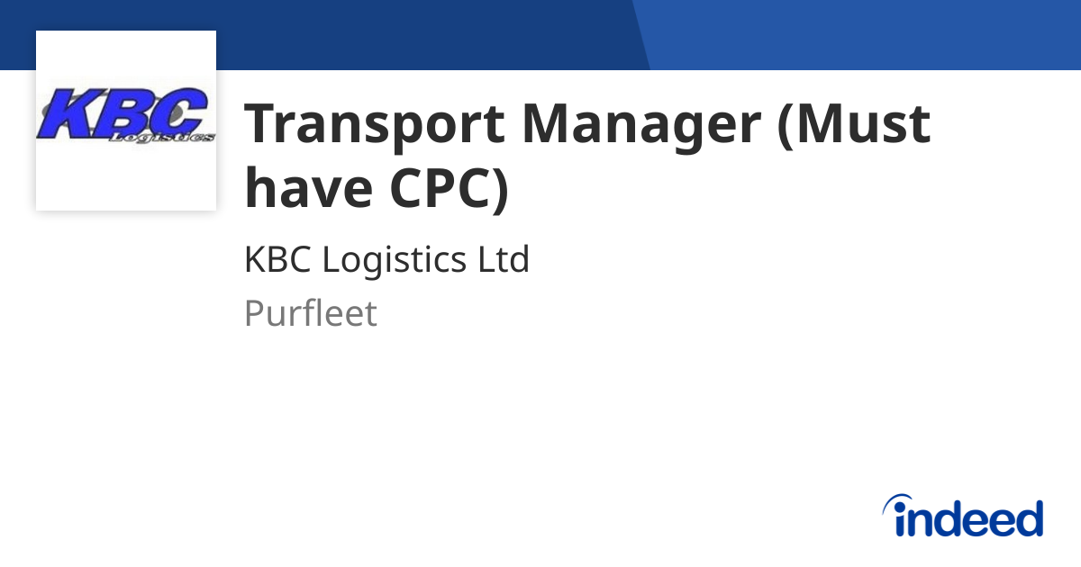 Transport Manager (Must have CPC) - Purfleet RM19 1SR - Indeed.com