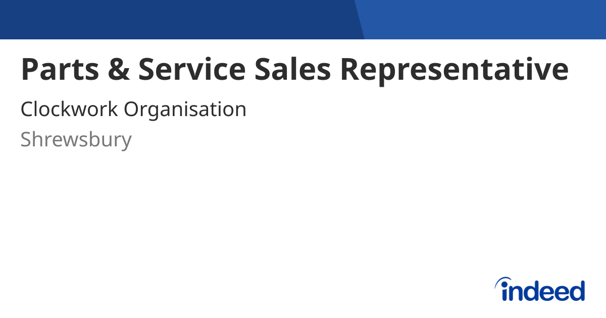 Parts & Service Sales Representative - Shrewsbury - Indeed.com