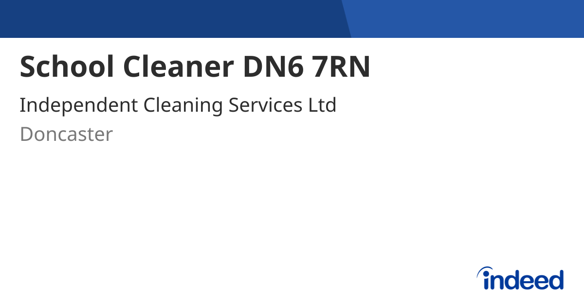 School Cleaner DN6 7RN - Doncaster DN6 7RN - Indeed.com