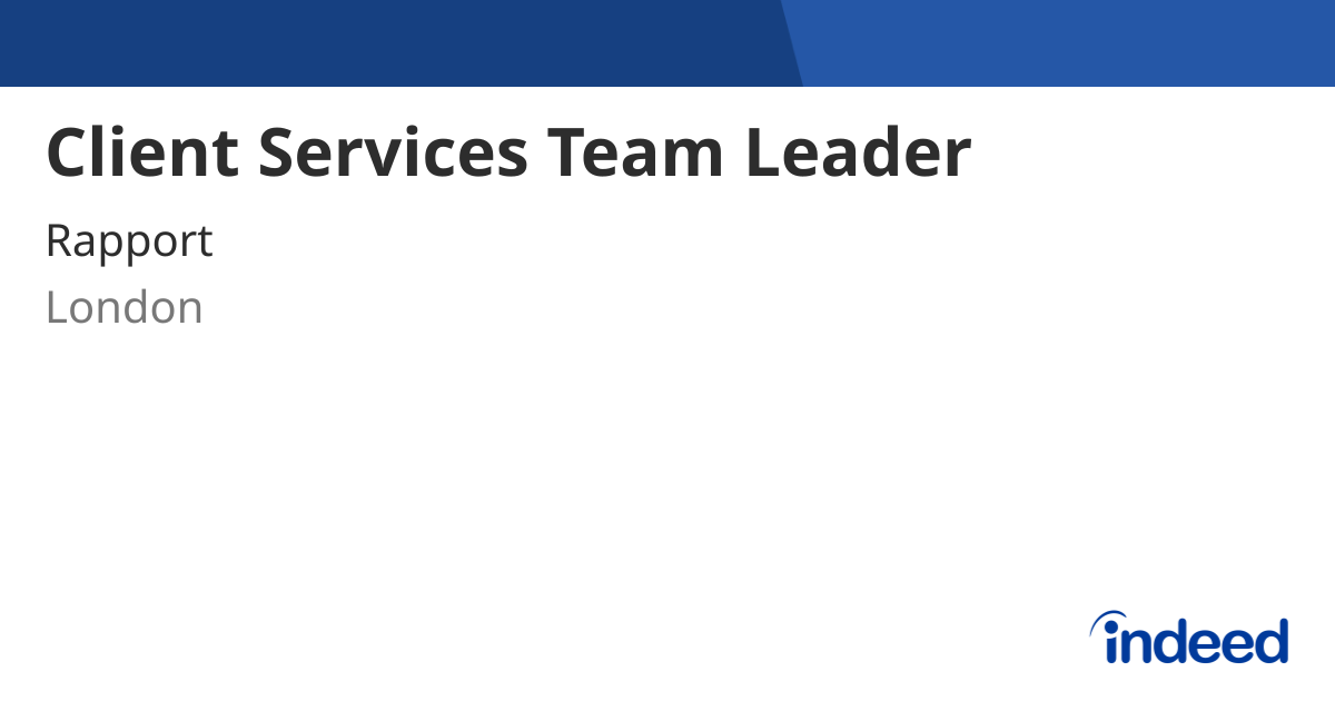 Client Services Team Leader - London E14 - Indeed.com