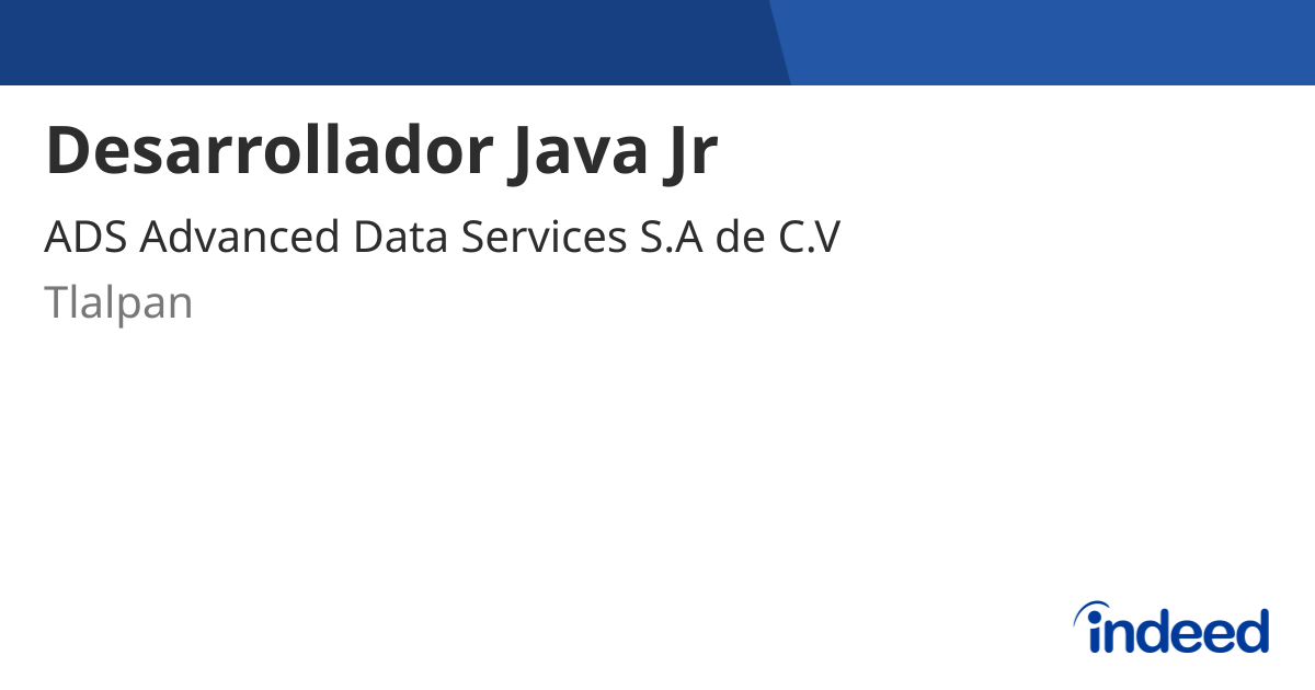 Desarrollador Java Jr - Tlalpan, CDMX - Indeed.com