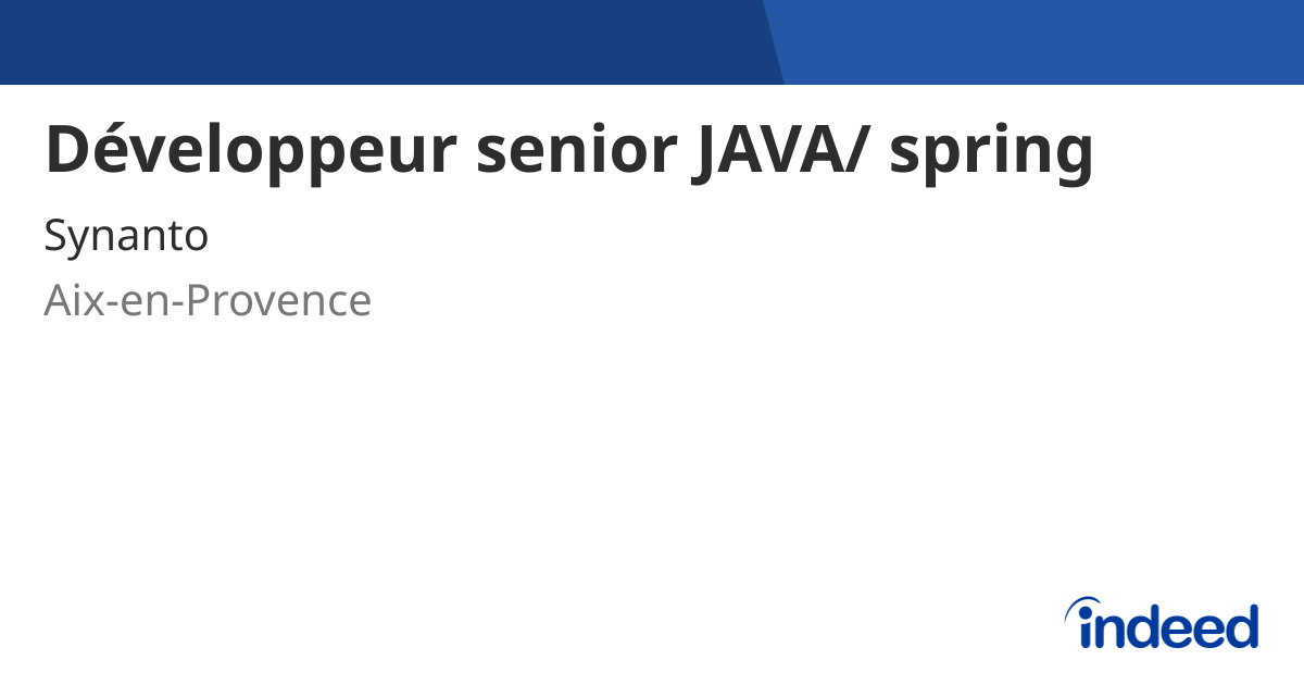 Développeur senior JAVA/ spring - 13090 Aix-en-Provence - Indeed.com