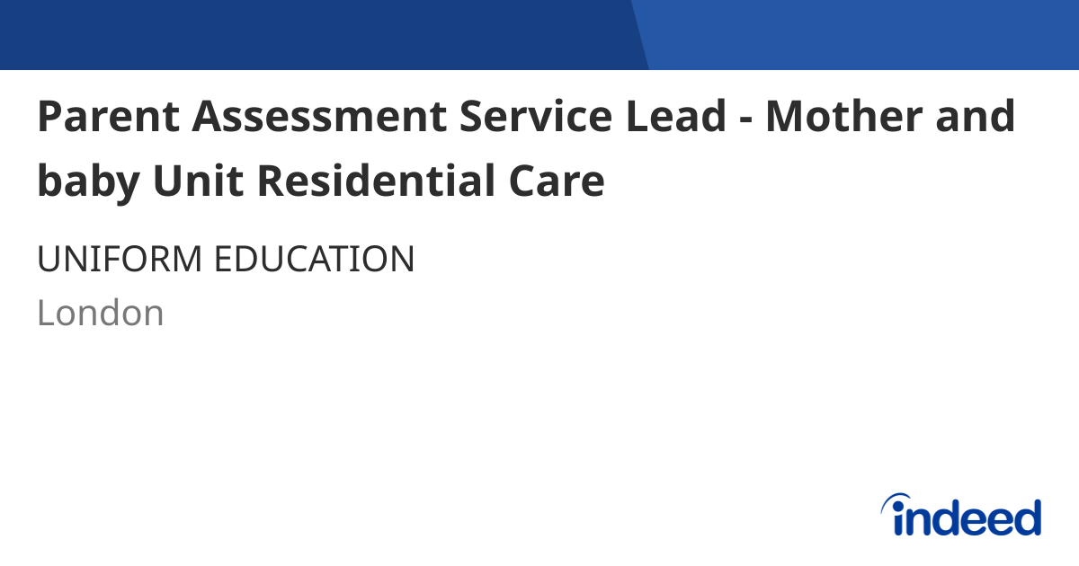Parent Assessment Service Lead - Mother and baby Unit Residential Care ...