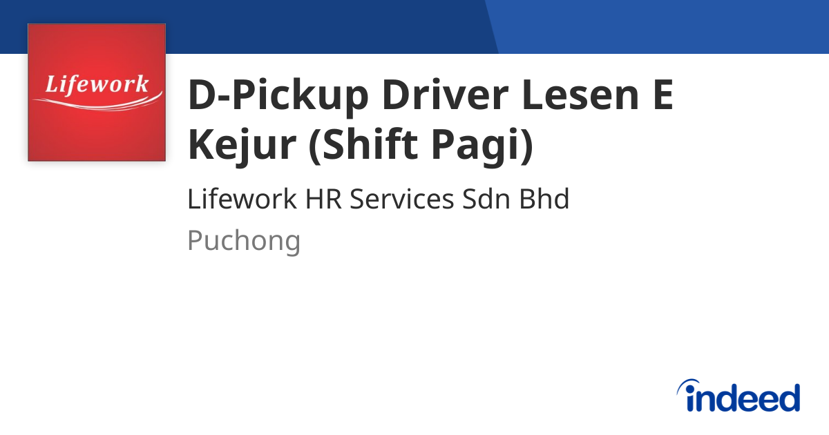 D-Pickup Driver Lesen E Kejur (Shift Pagi) - Puchong - Indeed.com