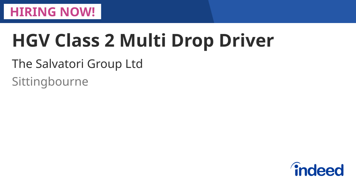 HGV Class 2 Multi Drop Driver - Sittingbourne ME10 - Indeed.com