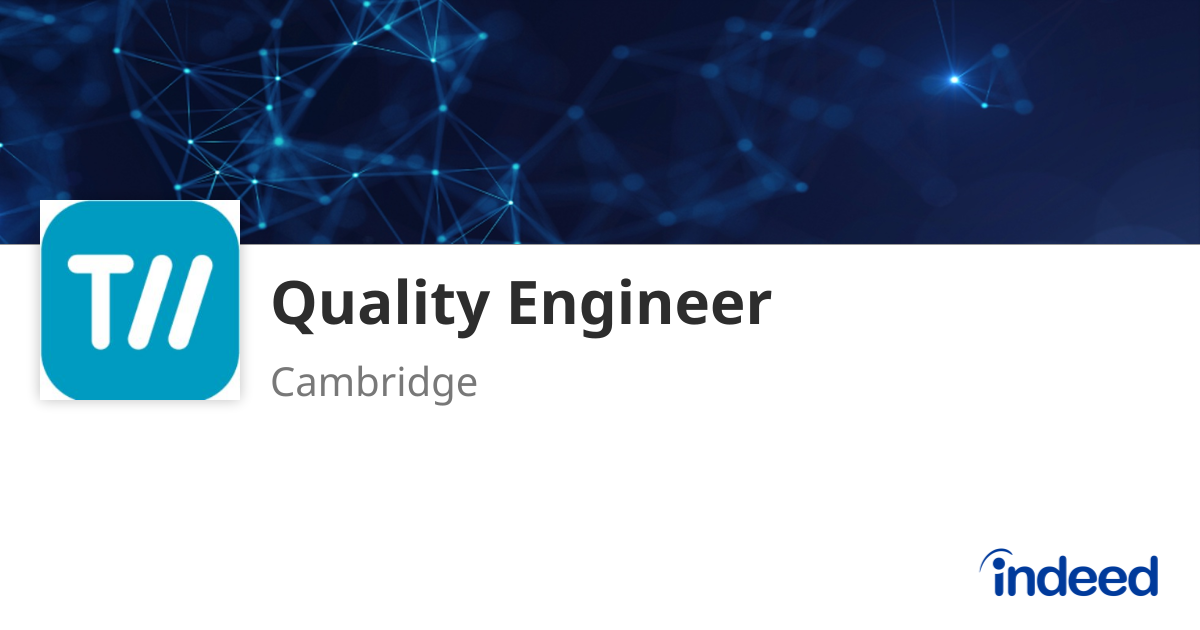 Quality Engineer - Cambridge - Indeed.com