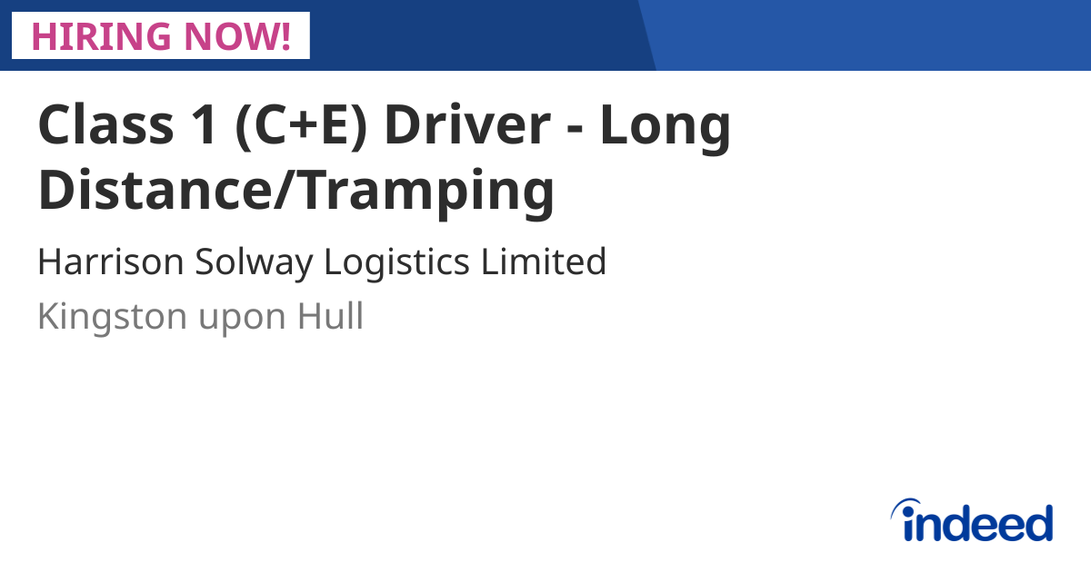 Class 1 (C+E) Driver - Long Distance/Tramping - Kingston upon Hull HU9 ...