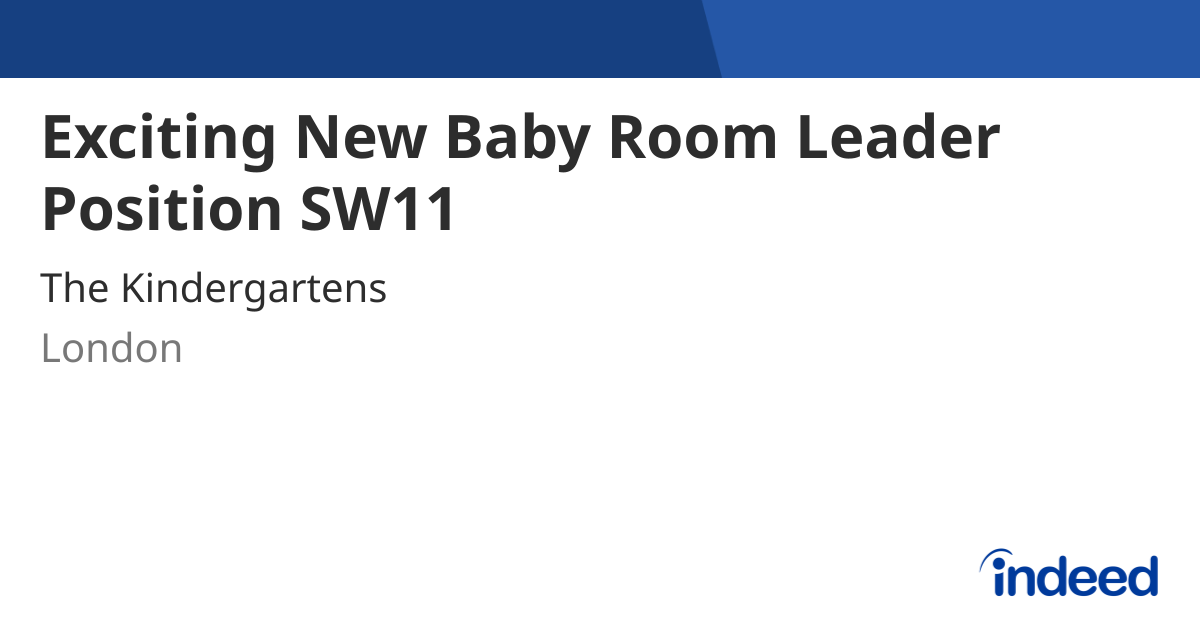 Exciting New Baby Room Leader Position SW11 - London SW11 - Indeed.com