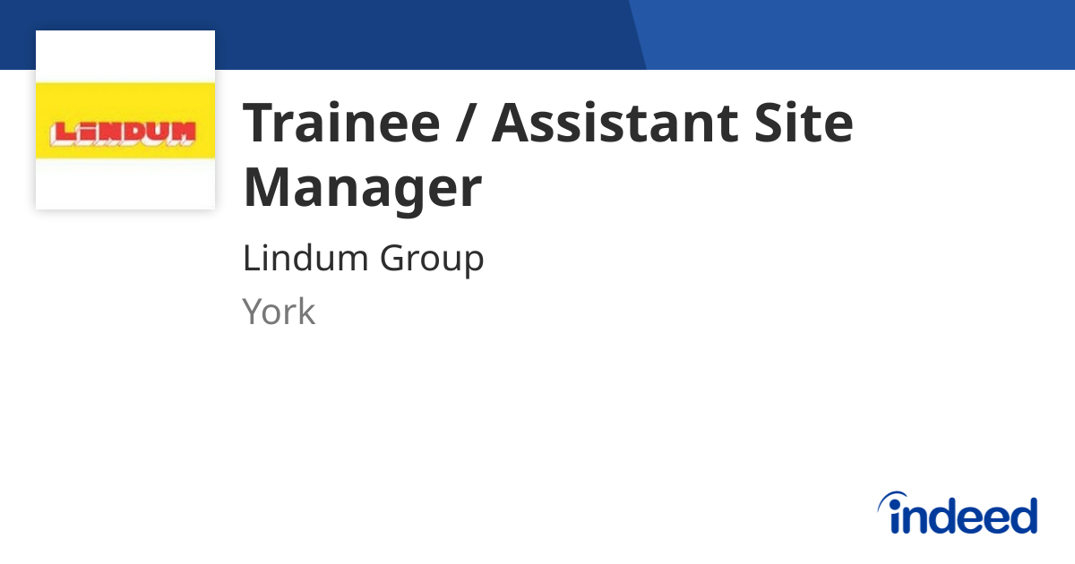 Trainee / Assistant Site Manager - York - Indeed.com