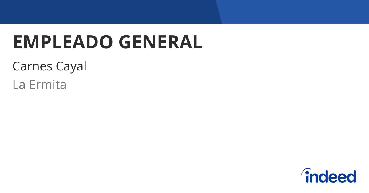 EMPLEADO GENERAL - 24020, La Ermita, Camp. - Indeed.com