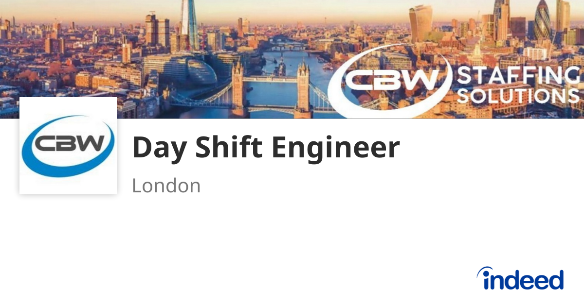 Day Shift Engineer - London EC2R 8AH - Indeed.com
