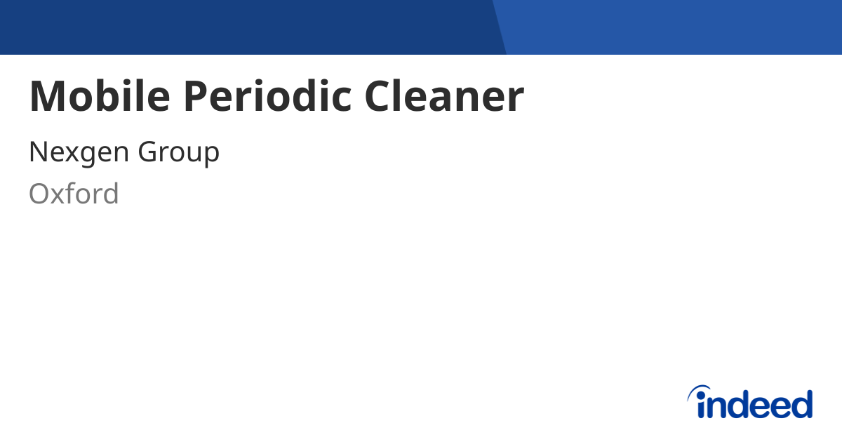 Mobile Periodic Cleaner - Oxford - Indeed.com