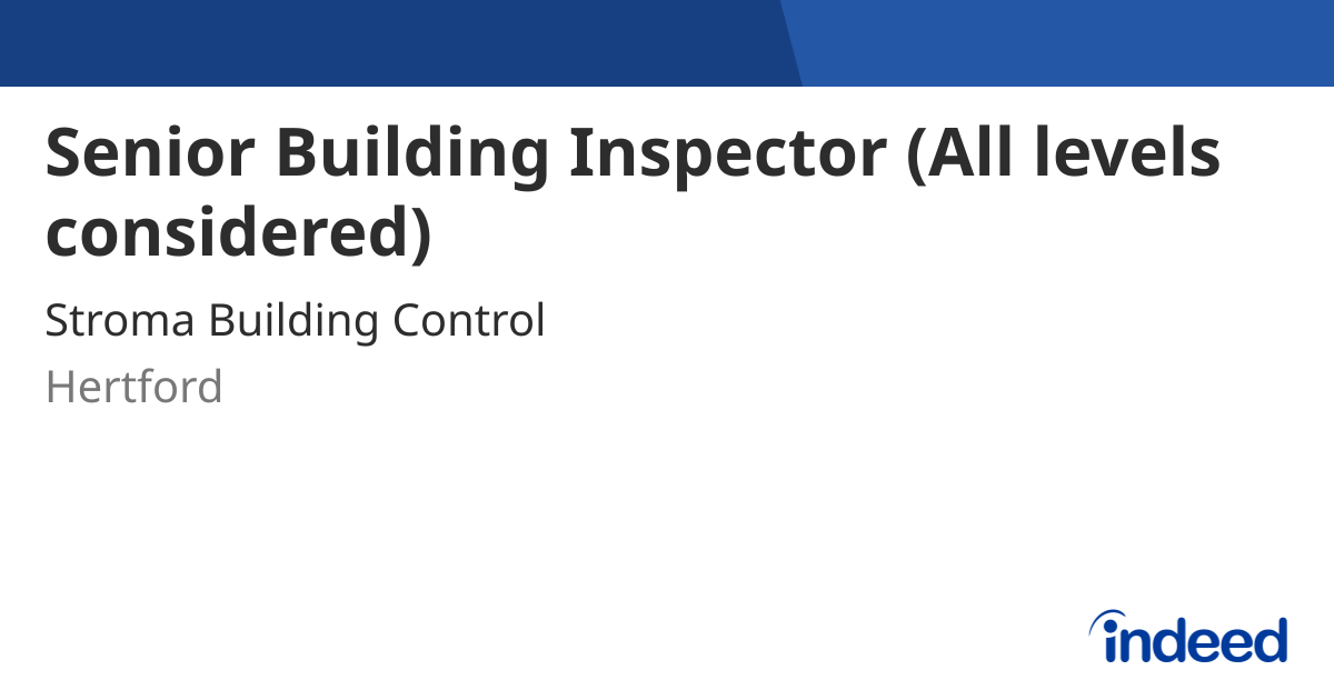 Senior Building Inspector (All levels considered) - Hertford - Indeed.com