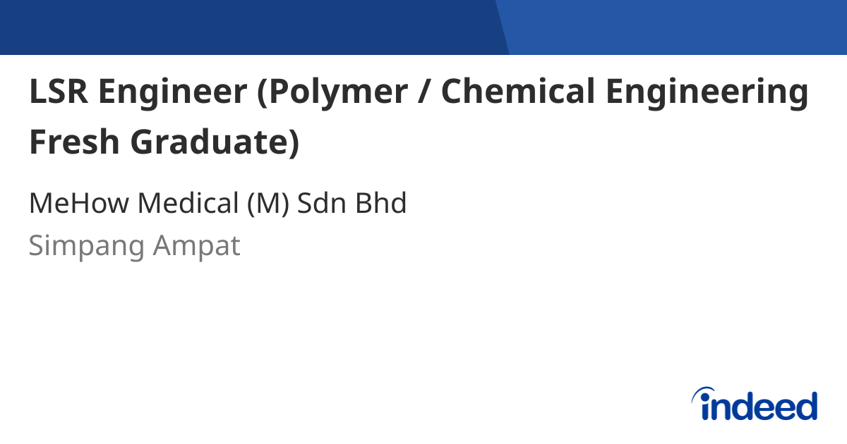 LSR Engineer (Polymer / Chemical Engineering Fresh Graduate) - Simpang Ampat - Indeed.com