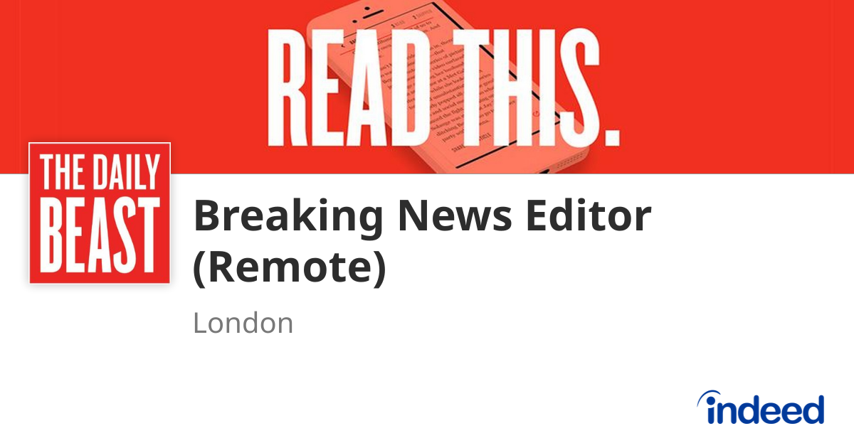 Breaking News Editor (Remote) - London - Indeed.com