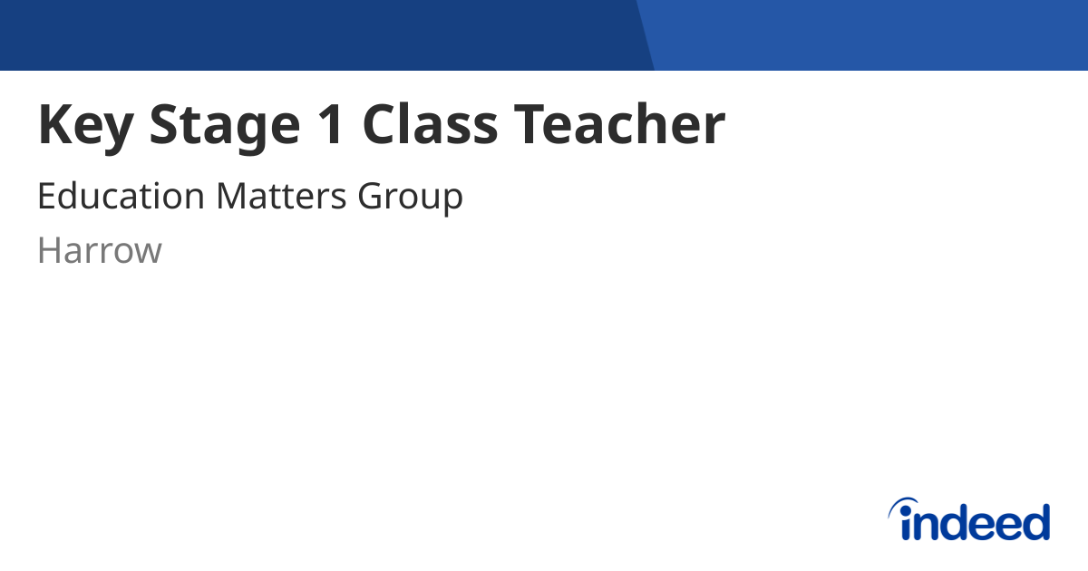 Key Stage 1 Class Teacher - Harrow HA1 1BD - Indeed.com