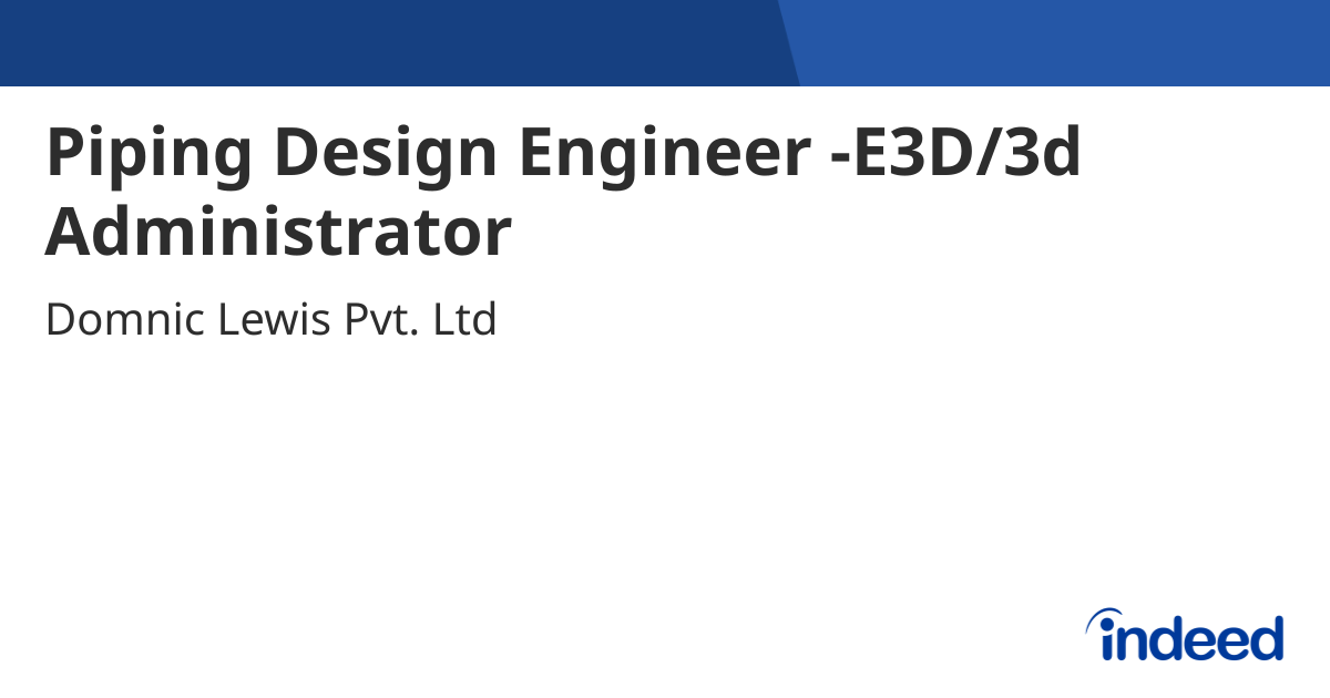 Piping Design Engineer -E3D/3d Administrator - Mumbai, Maharashtra ...