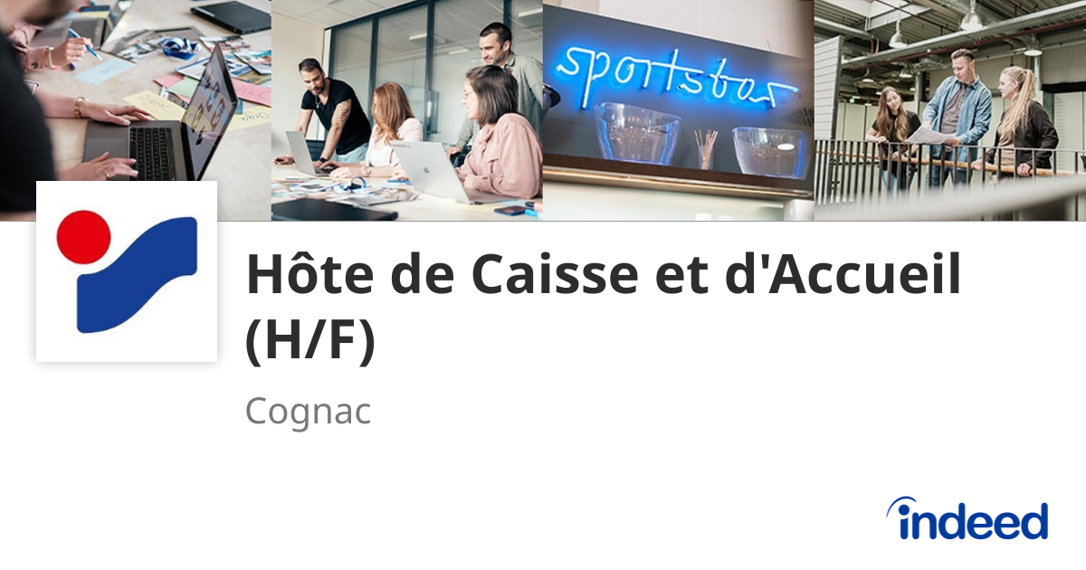 Hôte de Caisse et d'Accueil (H/F) - 16100 Cognac - Indeed.com
