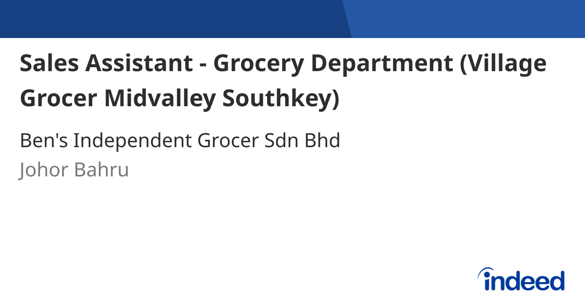 Sales Assistant - Grocery Department (Village Grocer Midvalley Southkey ...
