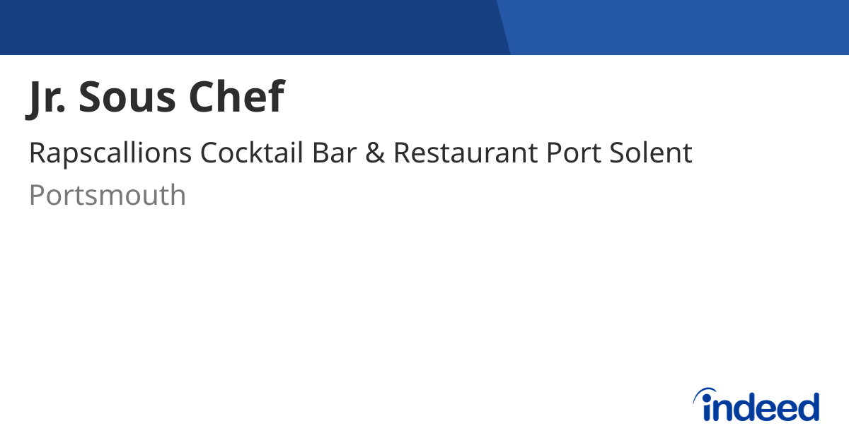 Jr. Sous Chef - Portsmouth PO6 4TP - Indeed.com