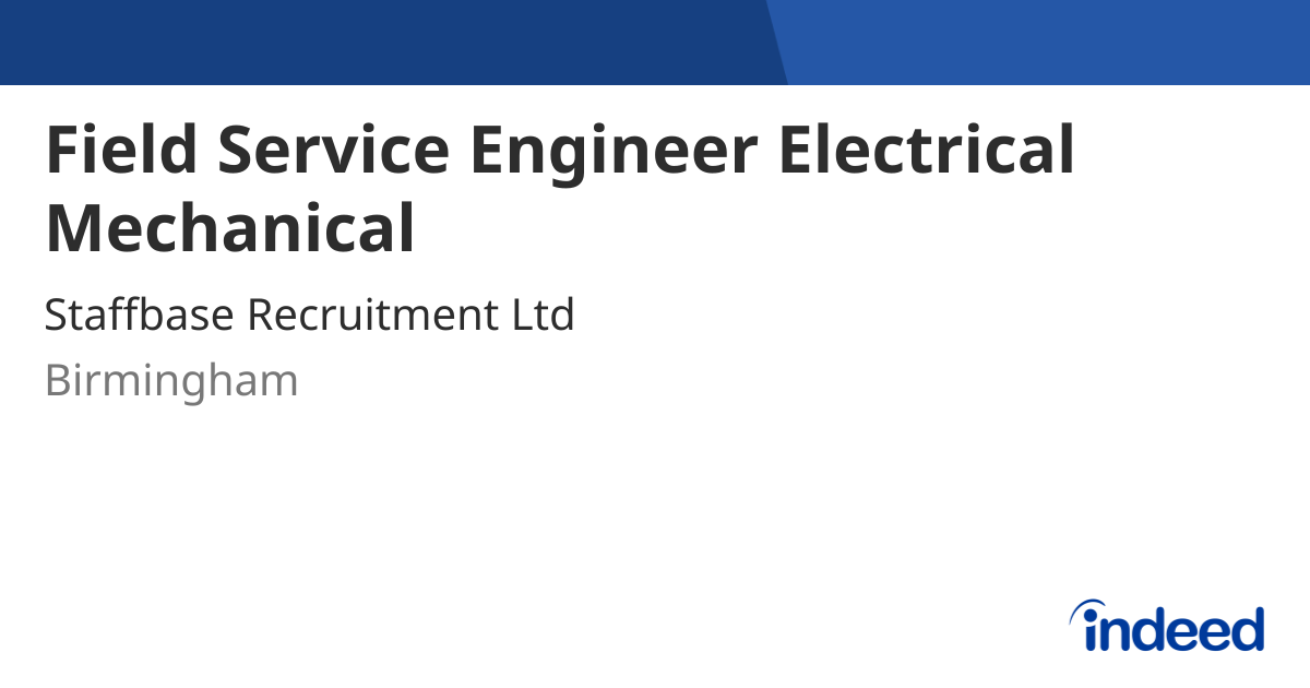 Field Service Engineer Electrical Mechanical - Birmingham - Indeed.com